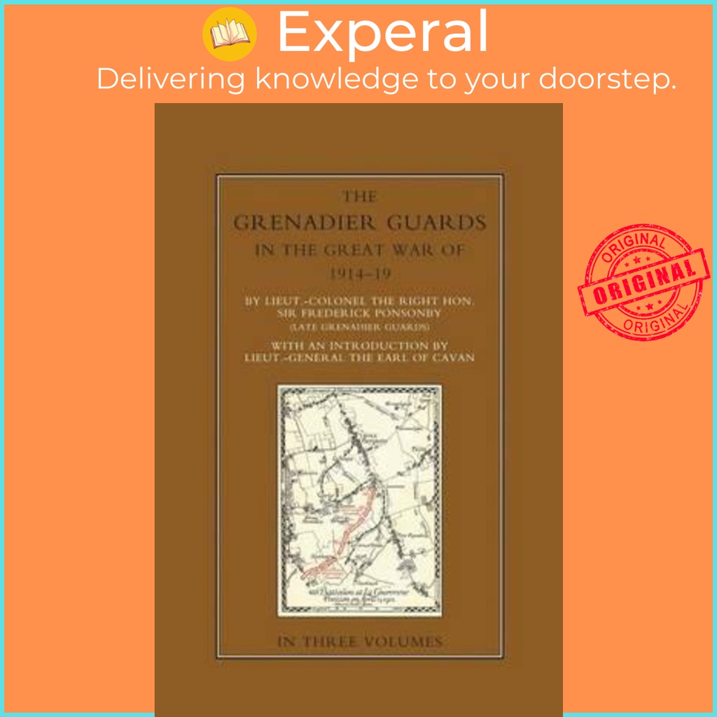 THE GRENADIER GUARDS IN THE GREAT WAR 1914-1918 Volume Three by ...