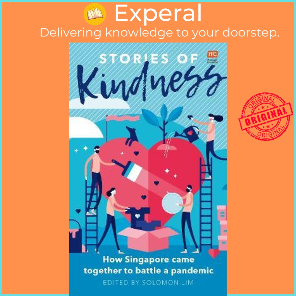 Stories of Kindness : How Singapore Came Together to Battle a Pandemic ...