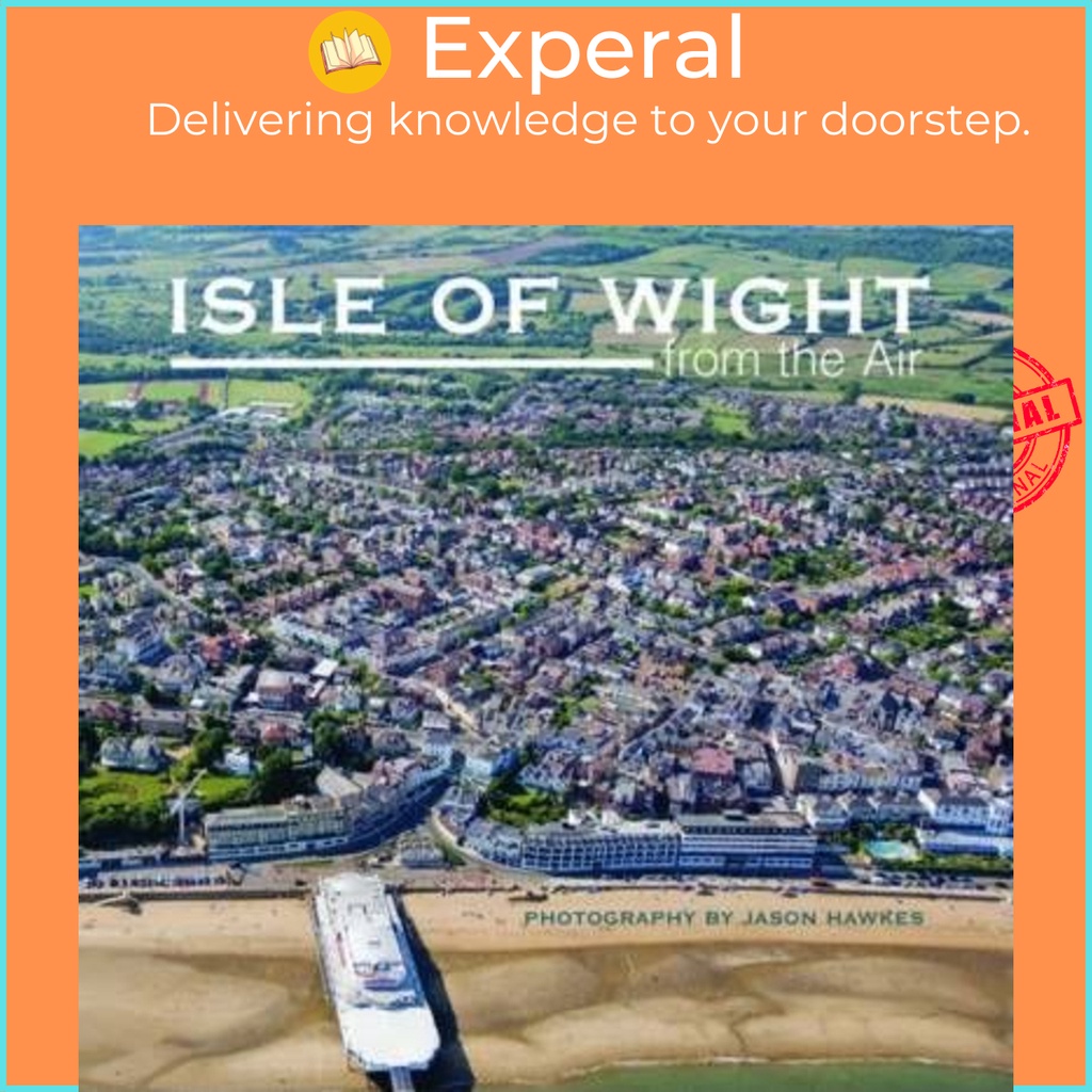 Isle of Wight from the Air by Jason Hawkes (UK edition, hardcover ...