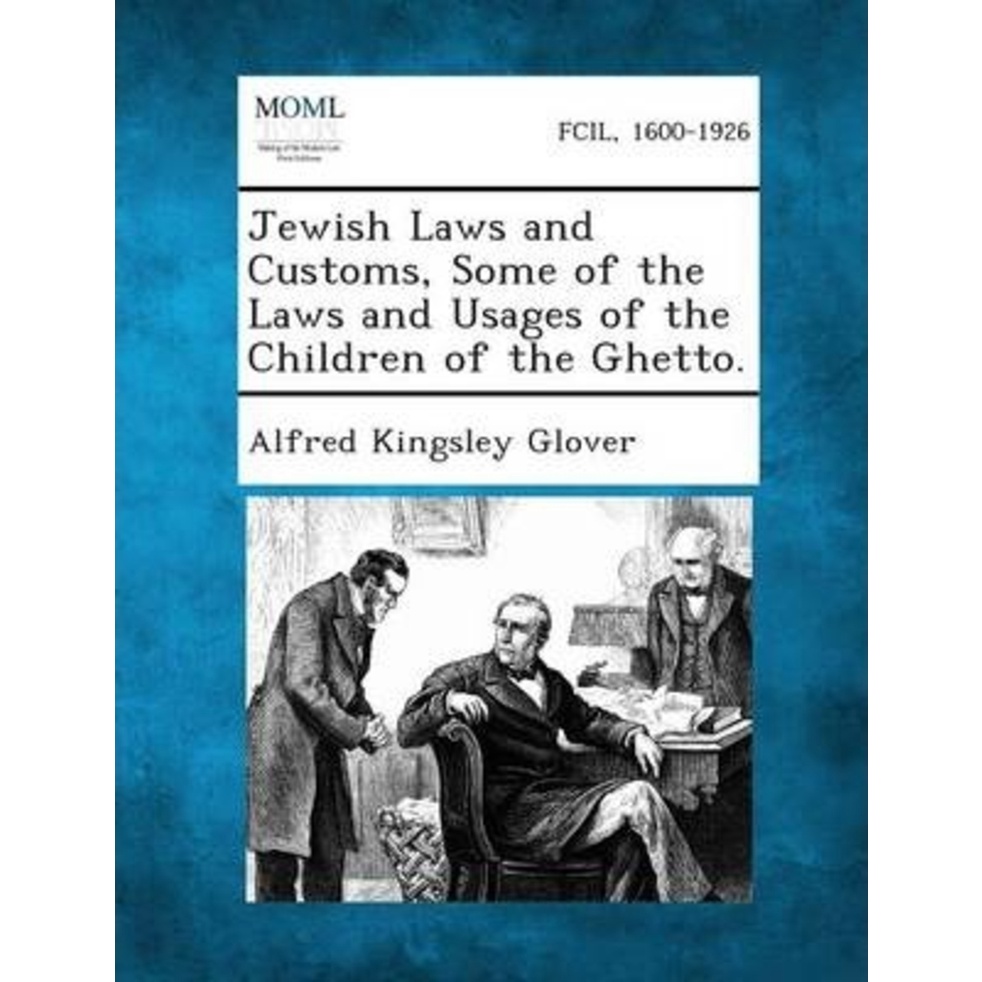 Jewish Laws and Customs, Some of the Laws and Usages of the Children of ...