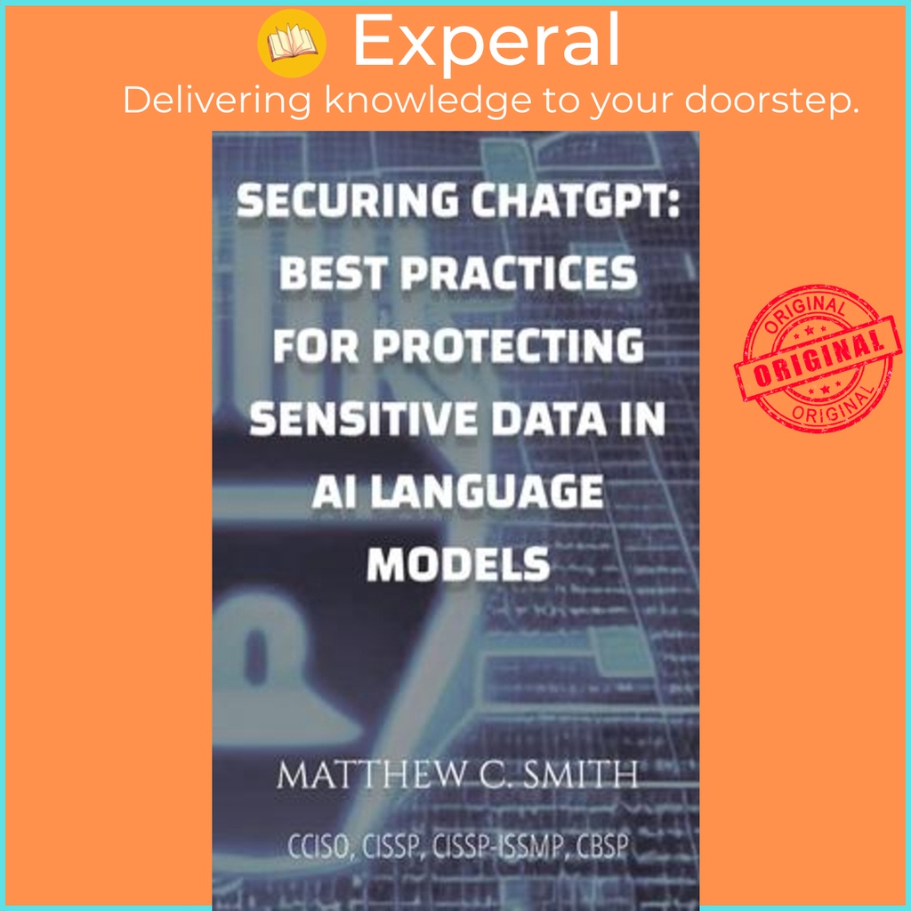 Securing ChatGPT : Best Practices for Protecting Sensitive Data in AI ...