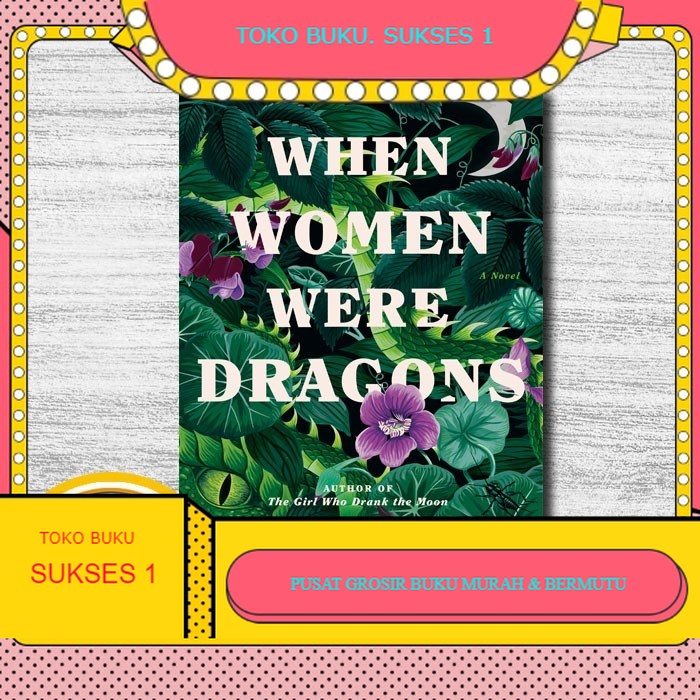 Book When Women Were Dragons by Kelly Barnhill (English Version ...