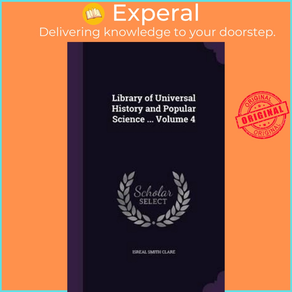 Library of Universal History and Popular Science ... Volume 4 by Isreal ...