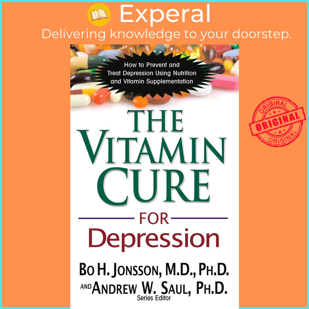 The Vitamin Cure for Depression - How to Prevent and Treat Depression ...