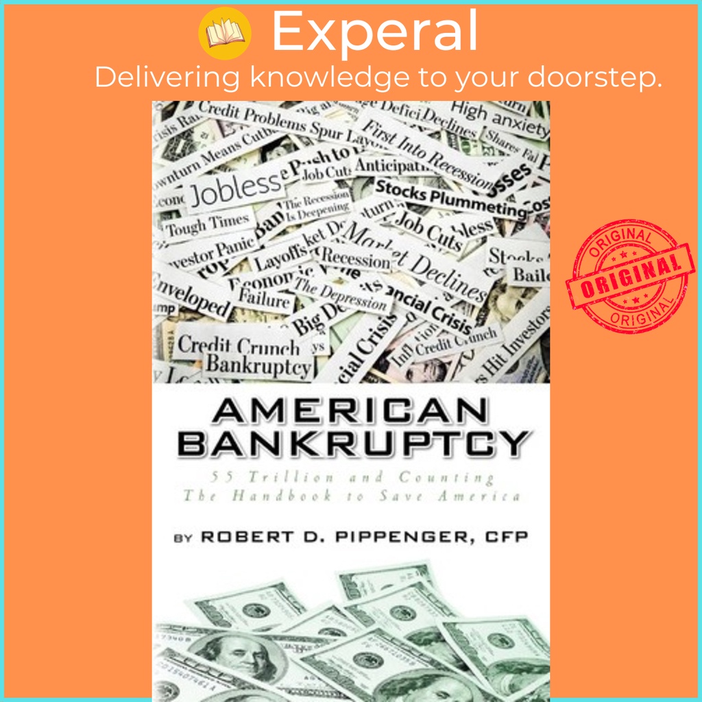 American Bankruptcy : 55 Trillion and Counting The Handbook to Save ...