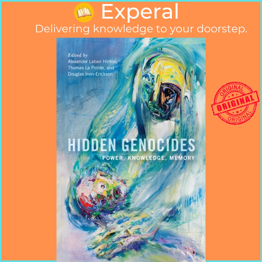 Hidden Genocides : Power, Know by Alexander Laban Hinton Thomas La ...
