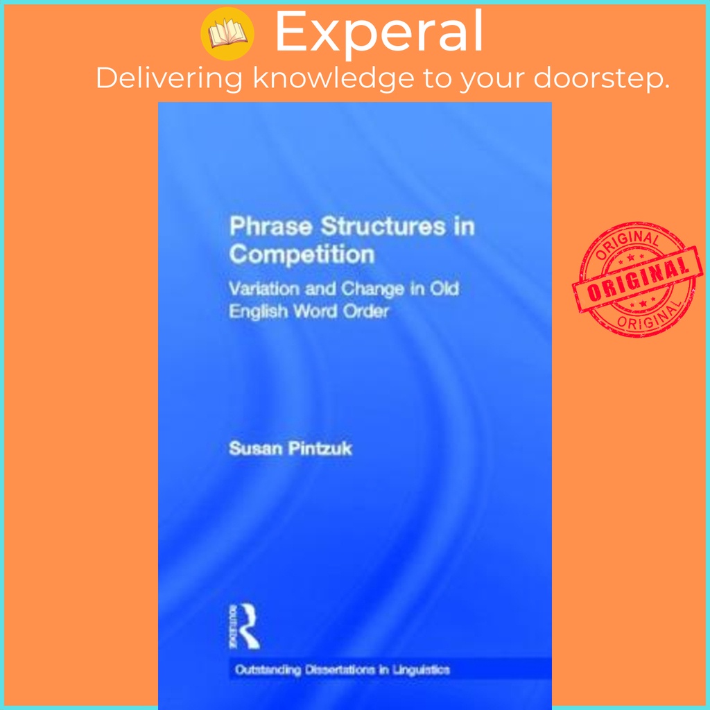Phrase Structures in Competition : Variation and Change in Old English ...