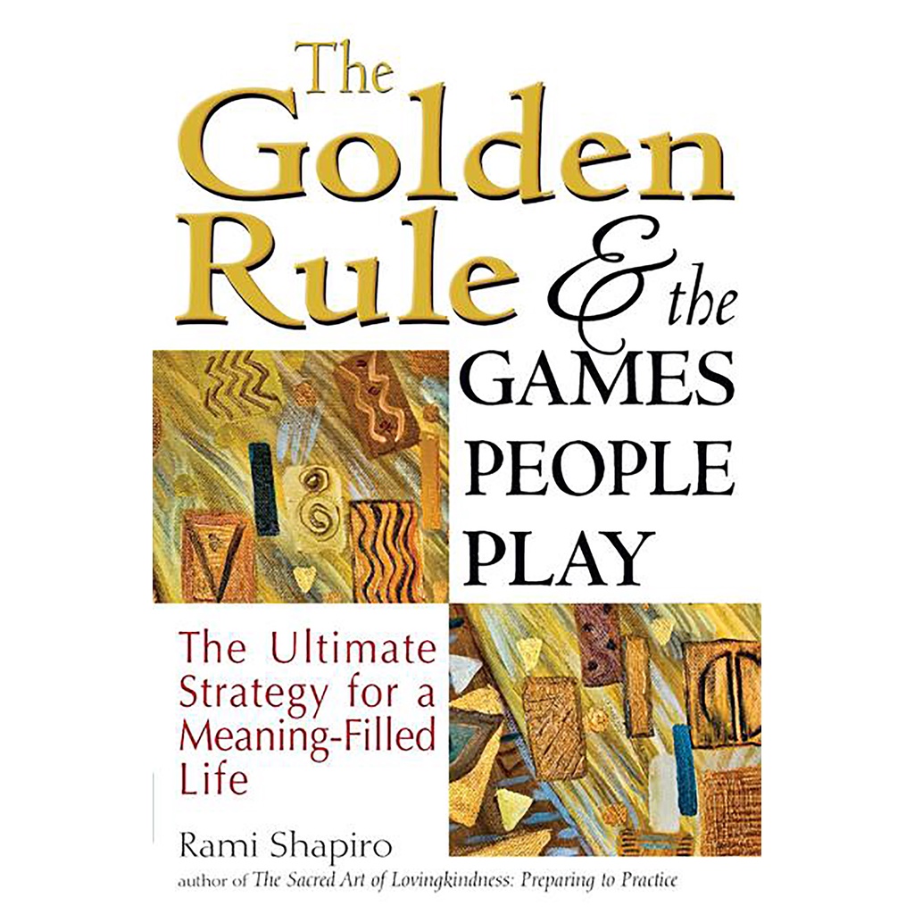The Golden Rule and the Games People Play - The Ultimate Strategy for a ...