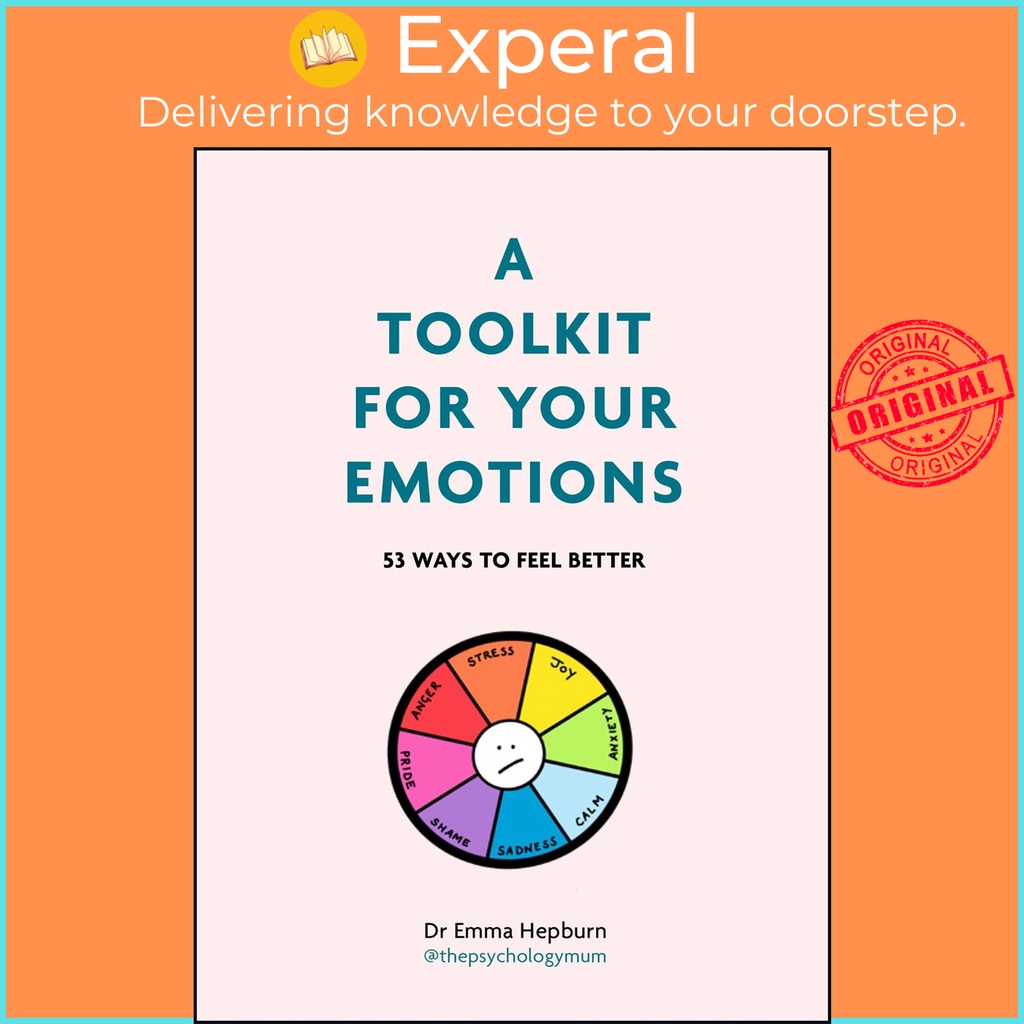 A Toolkit for Your Emotions : 53 ways to feel better by Dr Emma Hepburn ...