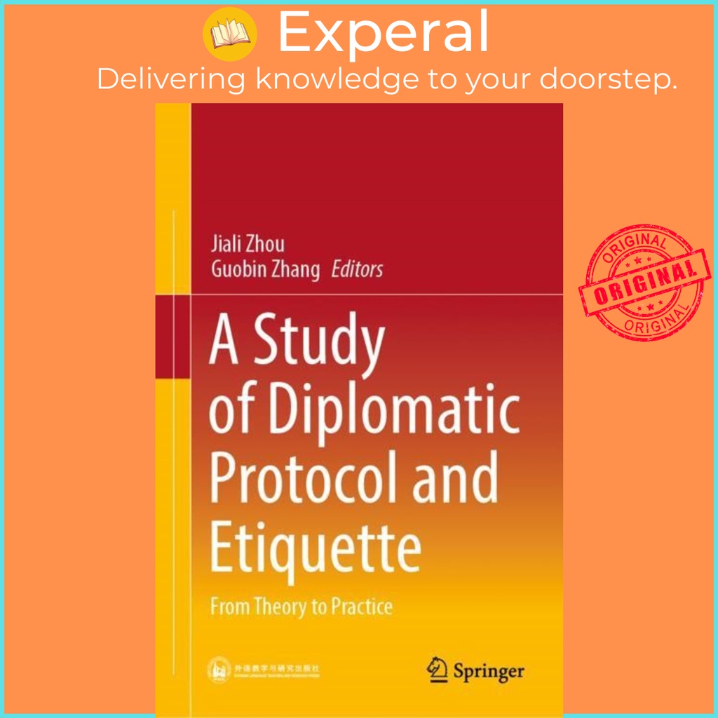 A Study of Diplomatic Protocol and Etiquette : From Theory to Practice ...
