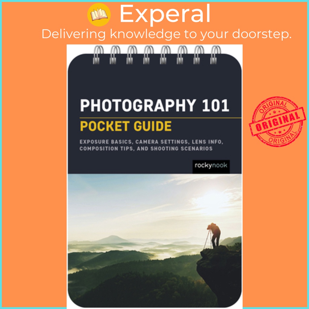 Photography 101: Pocket Guide - Exposure Basics, Camera Settings, Lens ...
