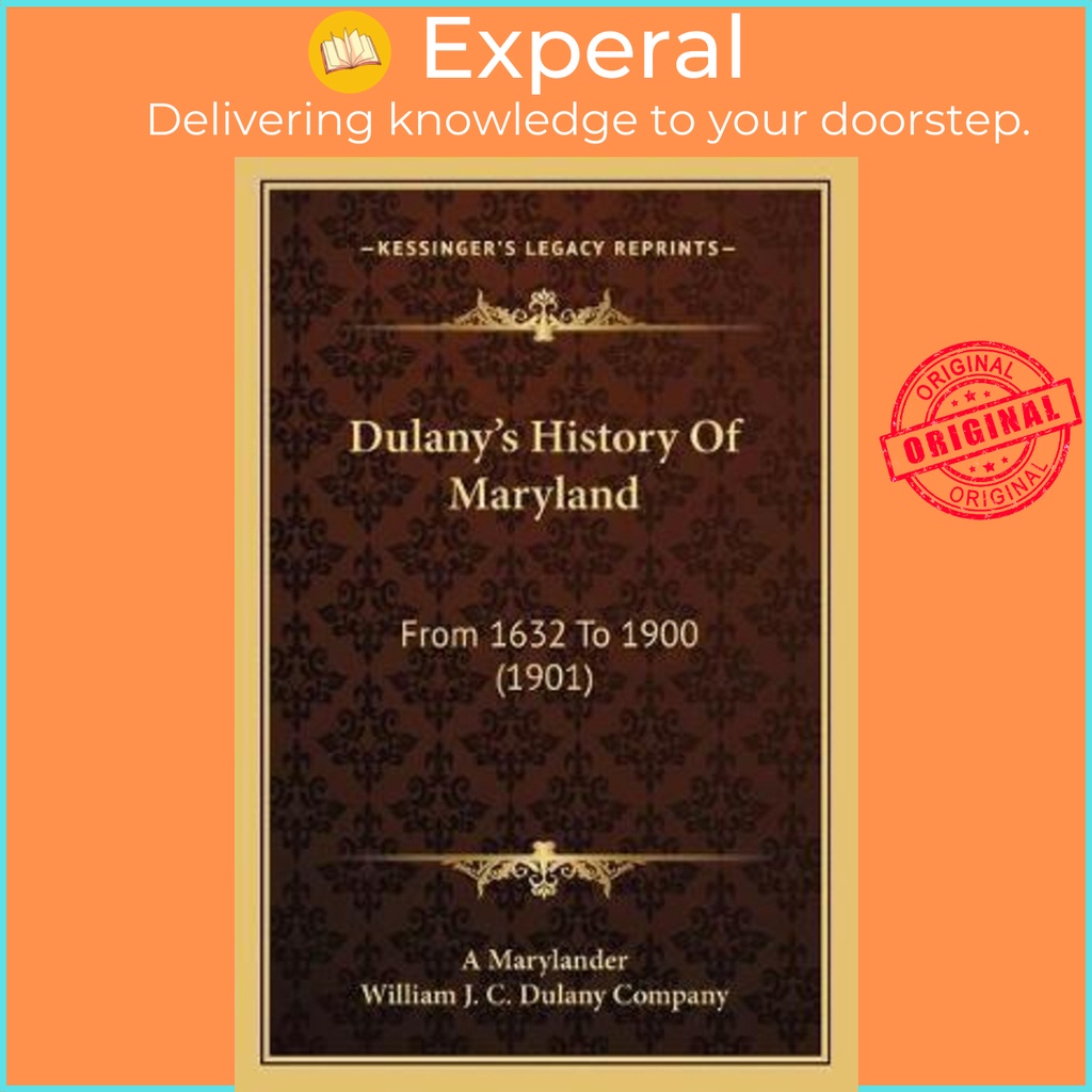 Dulany's History Of Maryland : From 1632 To 1900 (1901) by A Marylander ...