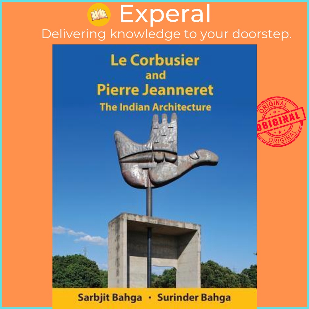Le Corbusier and Pierre Jeanneret : The Indian Architecture by Surinder ...