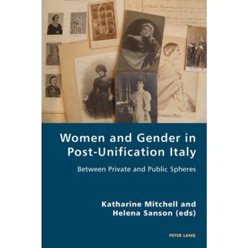 Women and Gender in Post-Unification Italy : Between Private and Public ...