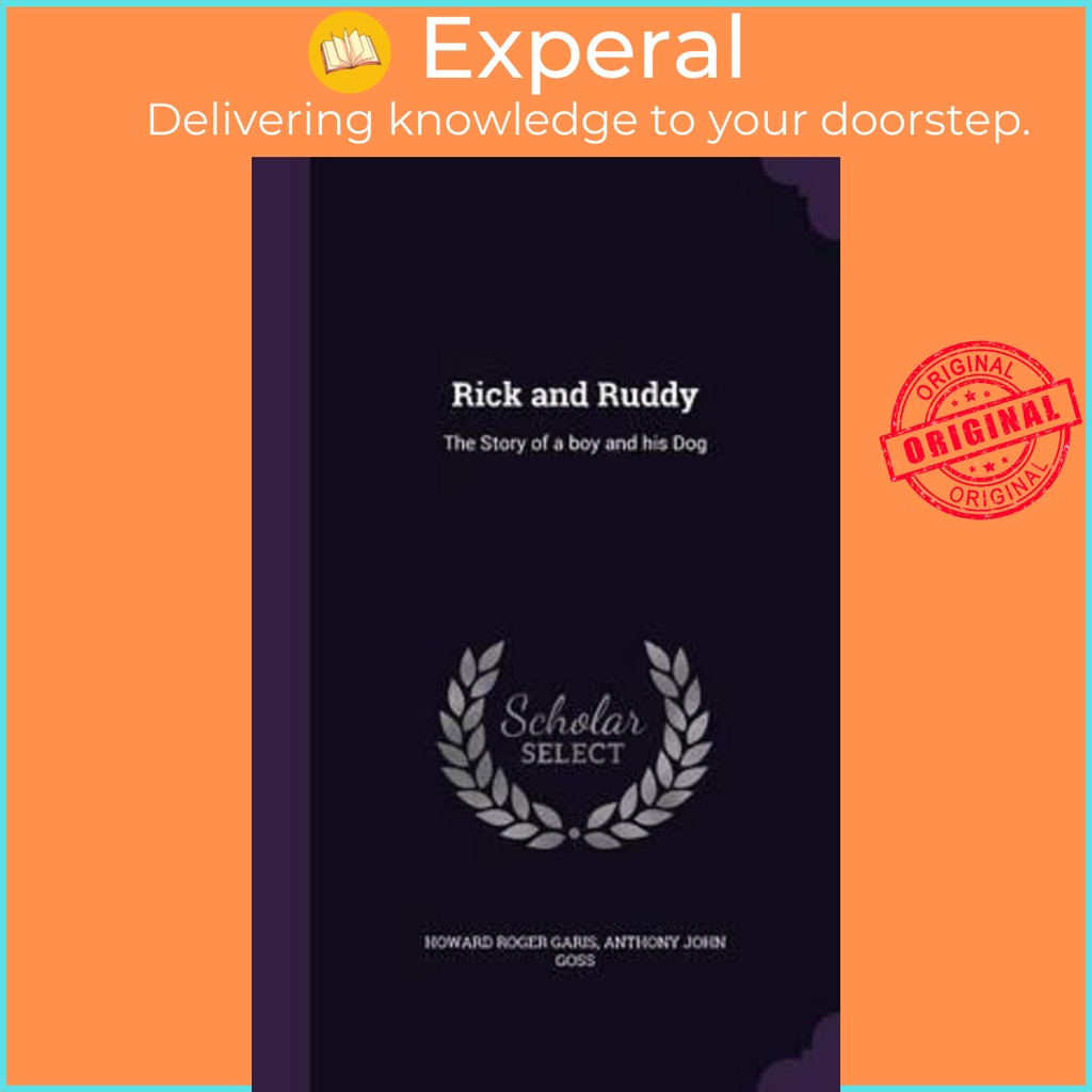 Rick and Ruddy : The Story of a Boy and His Dog by Howard Roger Garis ...