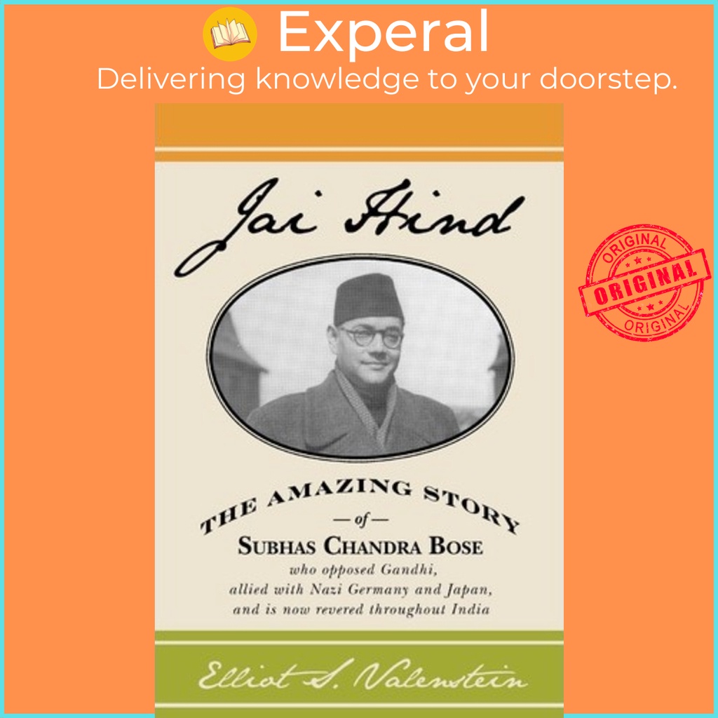 Jai Hind : The amazing story of Subhas Chandra Bose, who opposed Gandhi ...