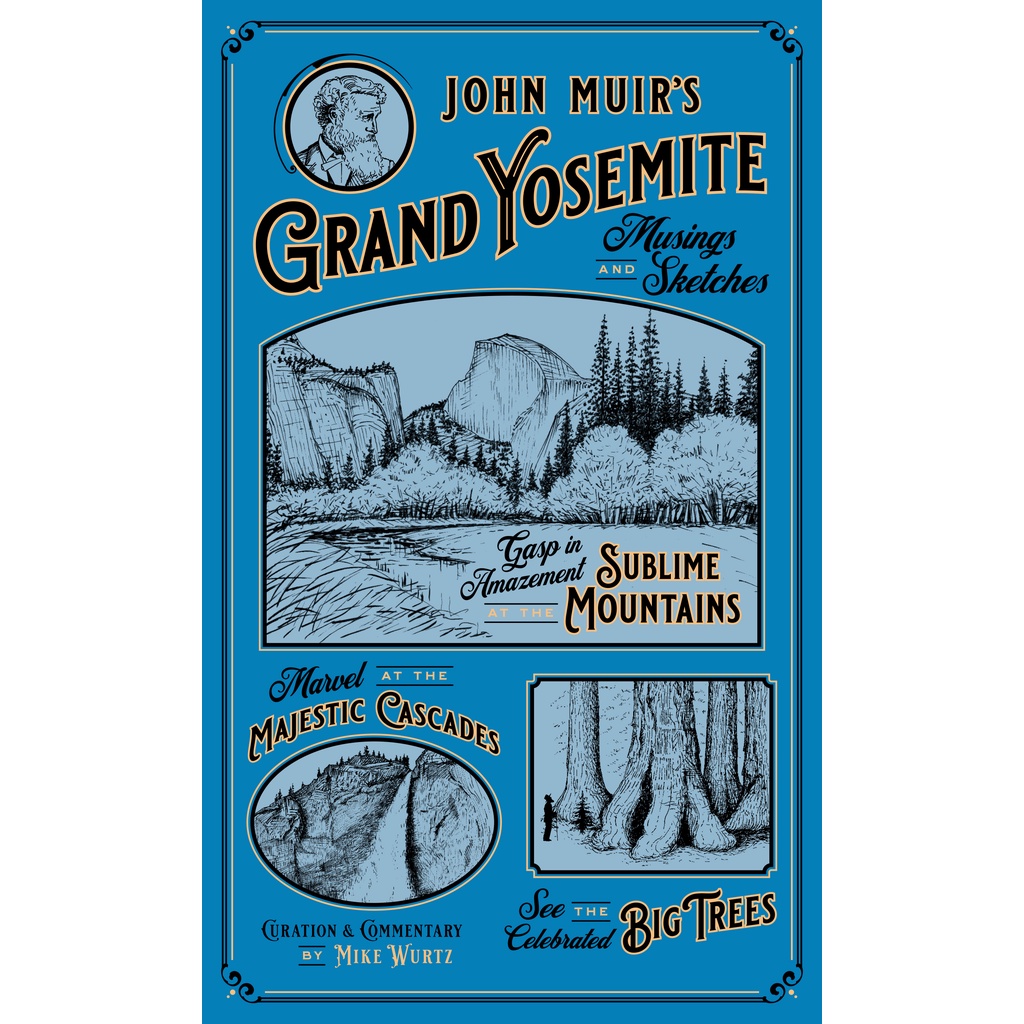 John Muir's Grand Yosemite - Musings & Sketches by Mike Wurtz (US ...