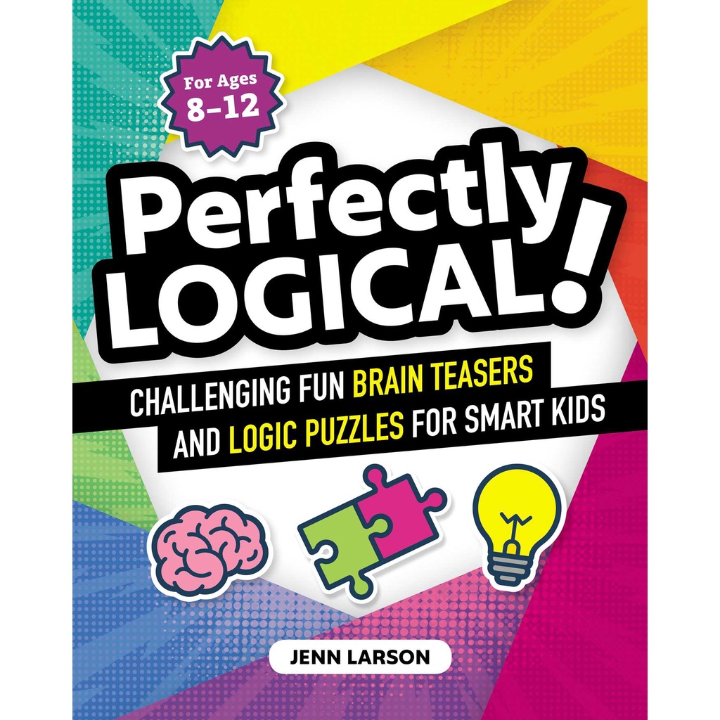 Perfectly Logical! - Challenging Fun Brain Teasers and Logic Puzzles ...