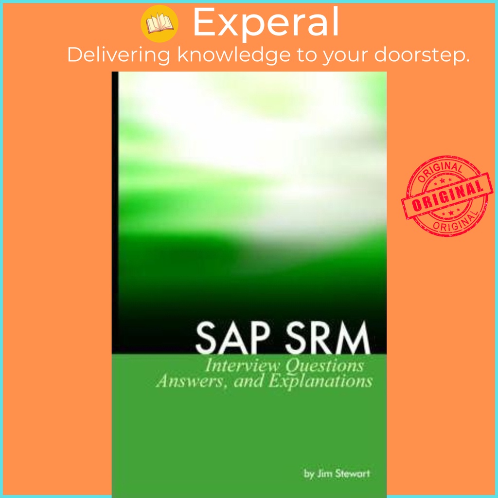 SAP SRM Interview Questions Answers and Explanations by Jim Stewart (US edition, paperback ...