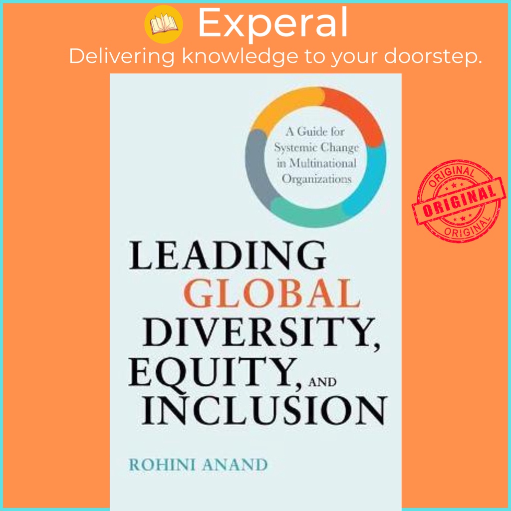 Leading Global Diversity, Equity, and Inclusion : A Guide for Systemic ...