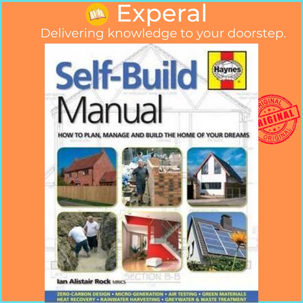 Self-Build Manual : How to plan, manage and build the home of your ...