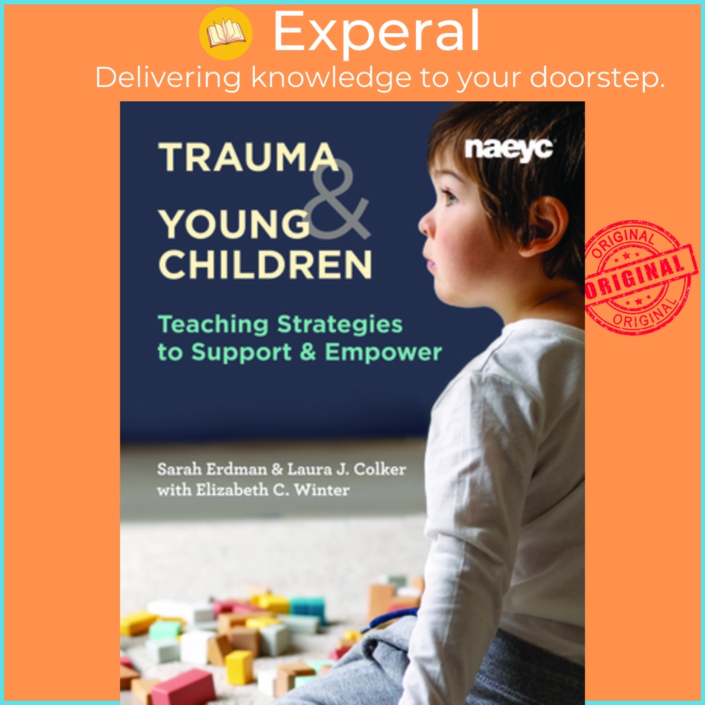 Trauma and Young Children - Teaching Strategies to Support and Empower ...