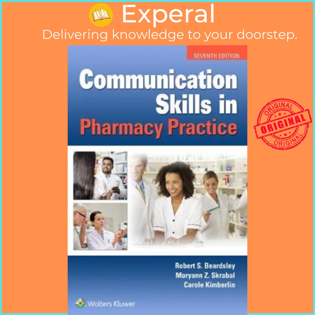 Communication Skills in Pharmacy Practice by Robert Beardsley (US ...