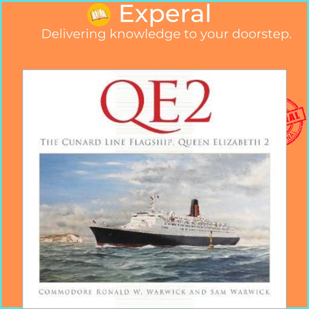 QE2: The Cunard Line Flagship, Queen Elizabeth 2 by Commodore Ronald W ...