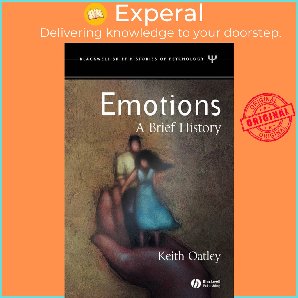 Emotions - A Brief History by Keith Oatley (US edition, hardcover ...