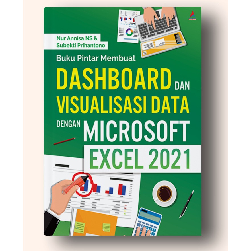 Smart Book Making Dashboards and Data Visualizations Using Microsoft Excel 2021 - Nur Annisa Ns ...