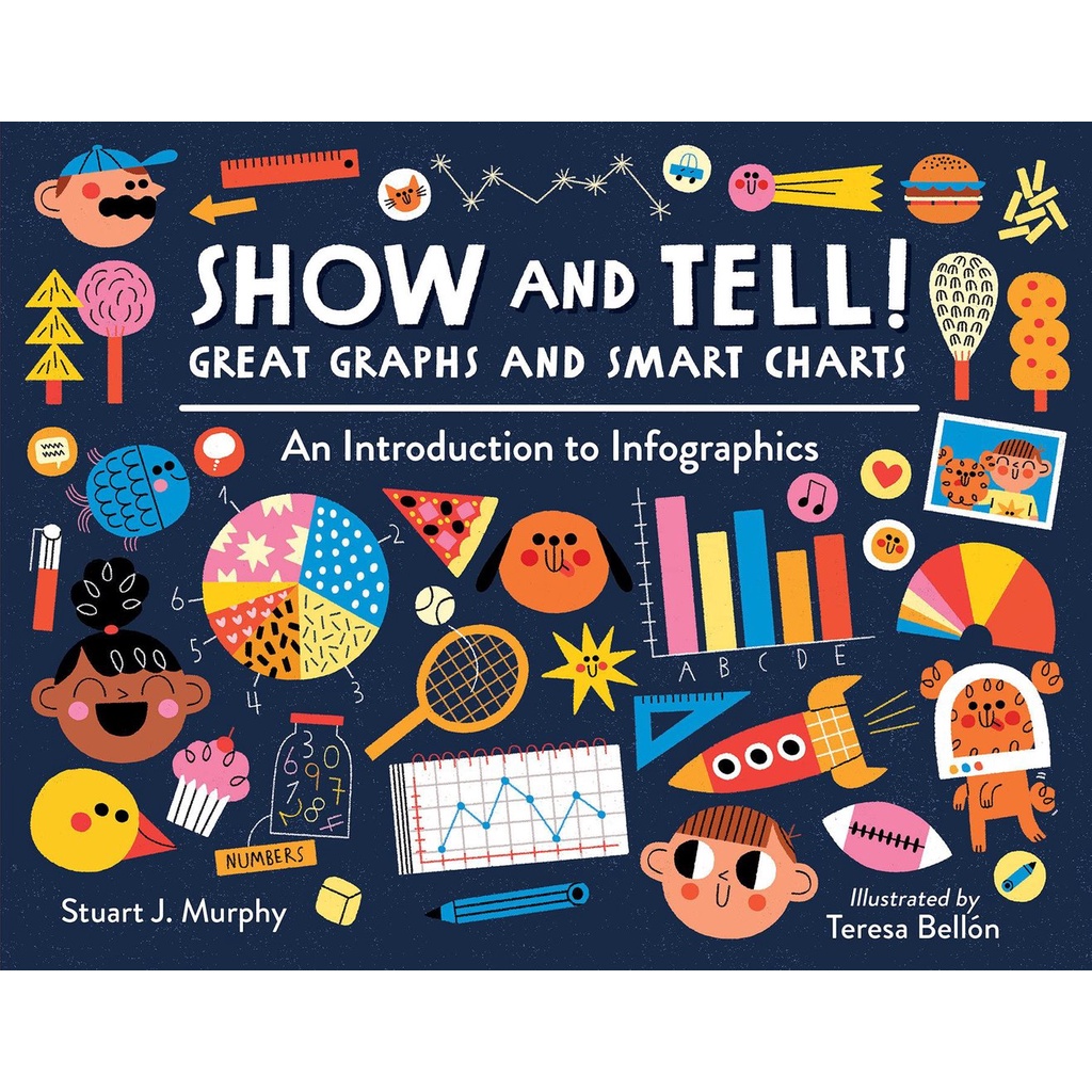 Show and Tell! Great Graphs and Smart Charts: An Introduction to ...