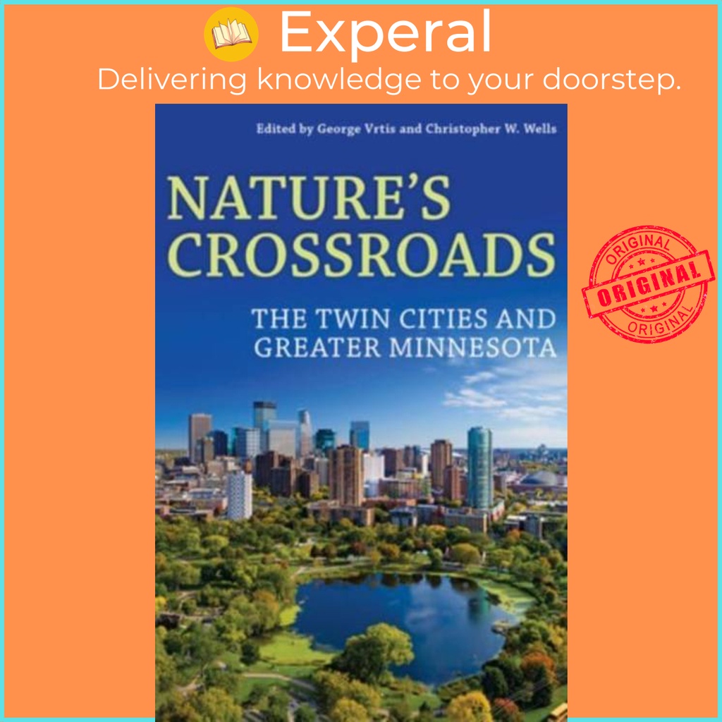 Nature's Crossroads - The Twin Cities and Greater Minnesota by George ...