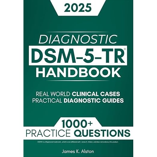 DSM-5-TR Diagnostic Handbook: 1000+ Interactive Questions, Real-World ...