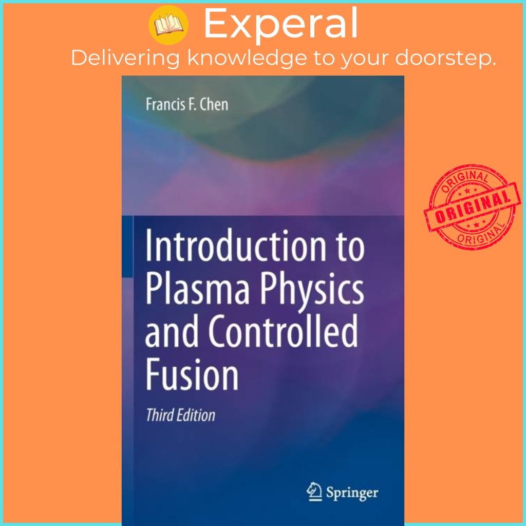 Introduction to Plasma Physics and Controlled Fusion by Francis Chen ...