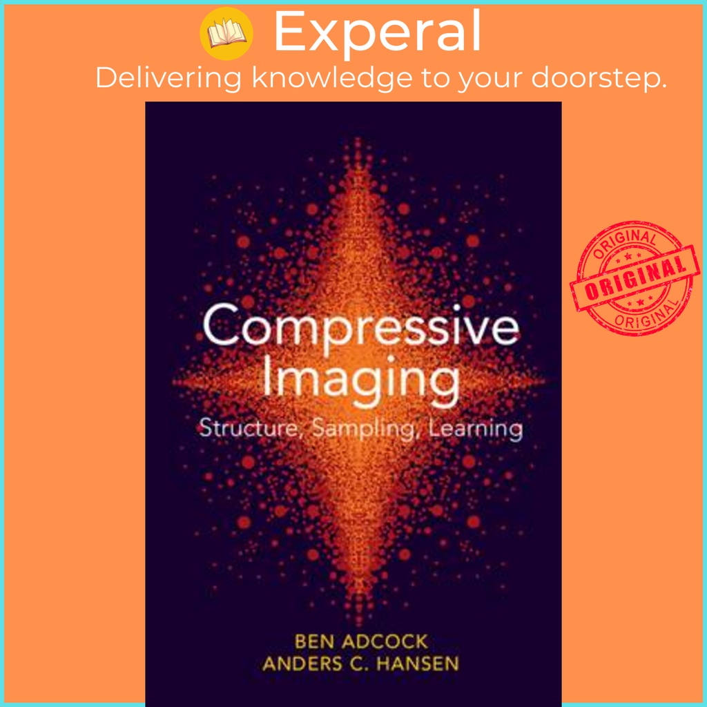 Compressive Imaging: Structure, Sampling, Learning by Ben Adcock (US ...