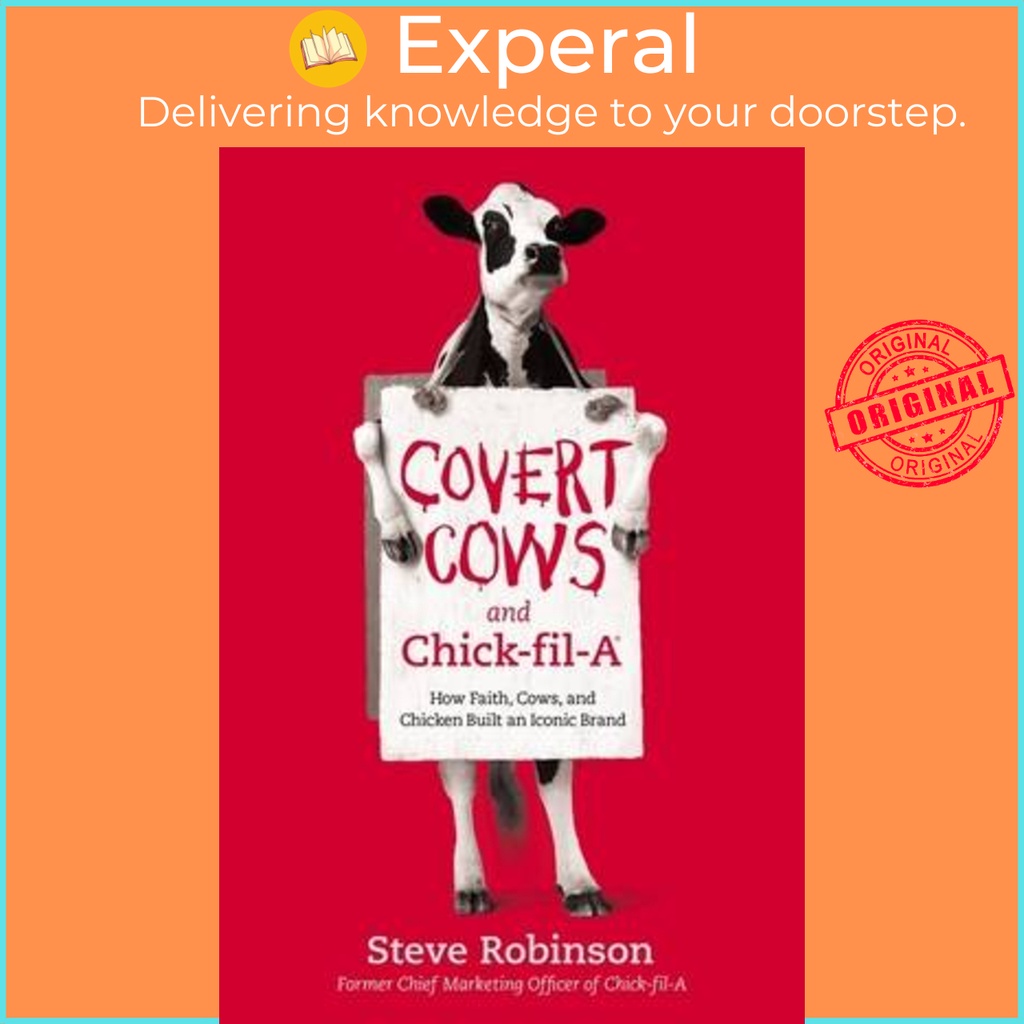 Covert Cows and Chick-Fil-A - How Faith, Cows, and Chicken Built an ...