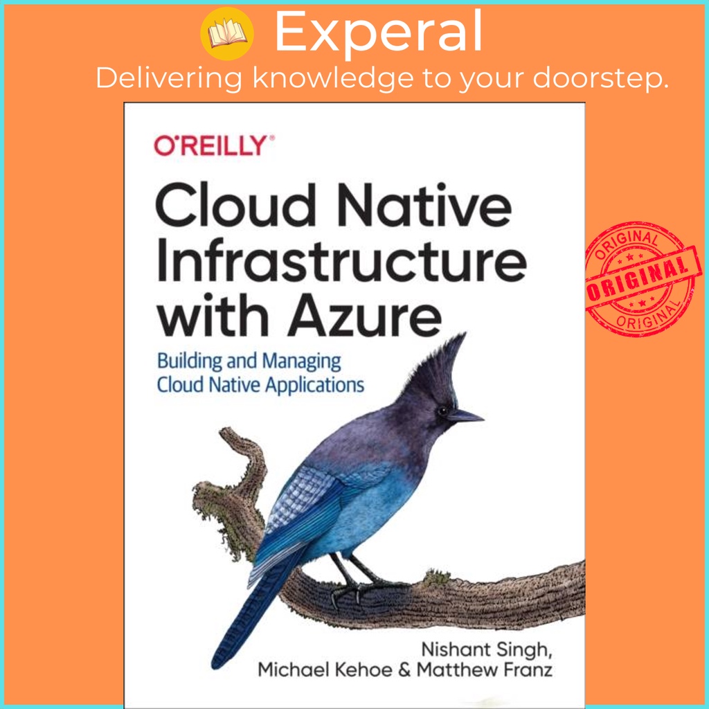 Cloud Native Infrastructure with Azure - Building and Managing Cloud Native App by Nishant Singh ...