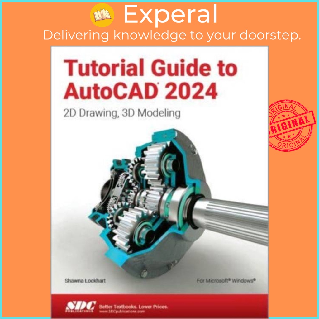 Tutorial Guide to AutoCAD 2024 - 2D Drawing, 3D Modeling by Shawna Lockhart (UK edition ...