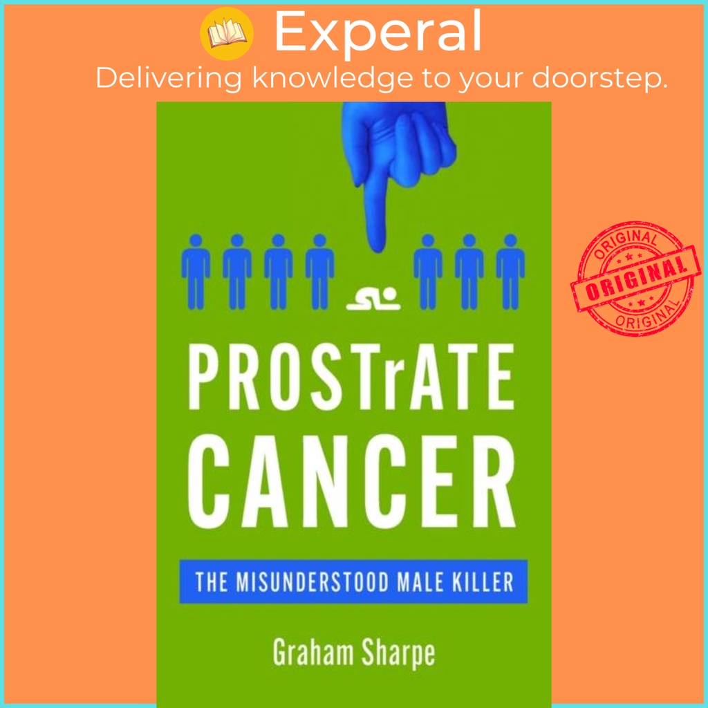 PROSTrATE CANCER - The Misunderstood Male Killer by Graham Sharpe (UK ...