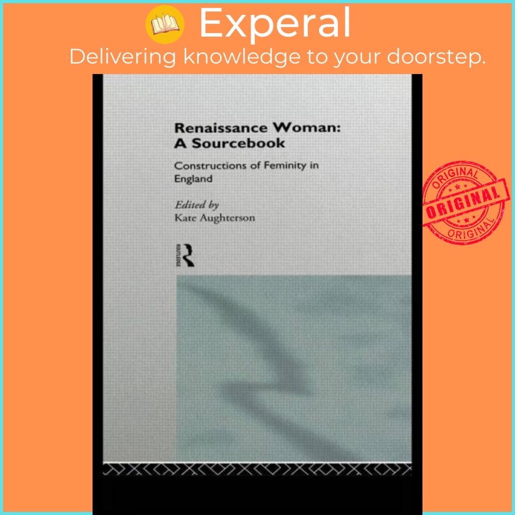 Renaissance Woman: A Sourcebook - Constructions of Femininity in ...