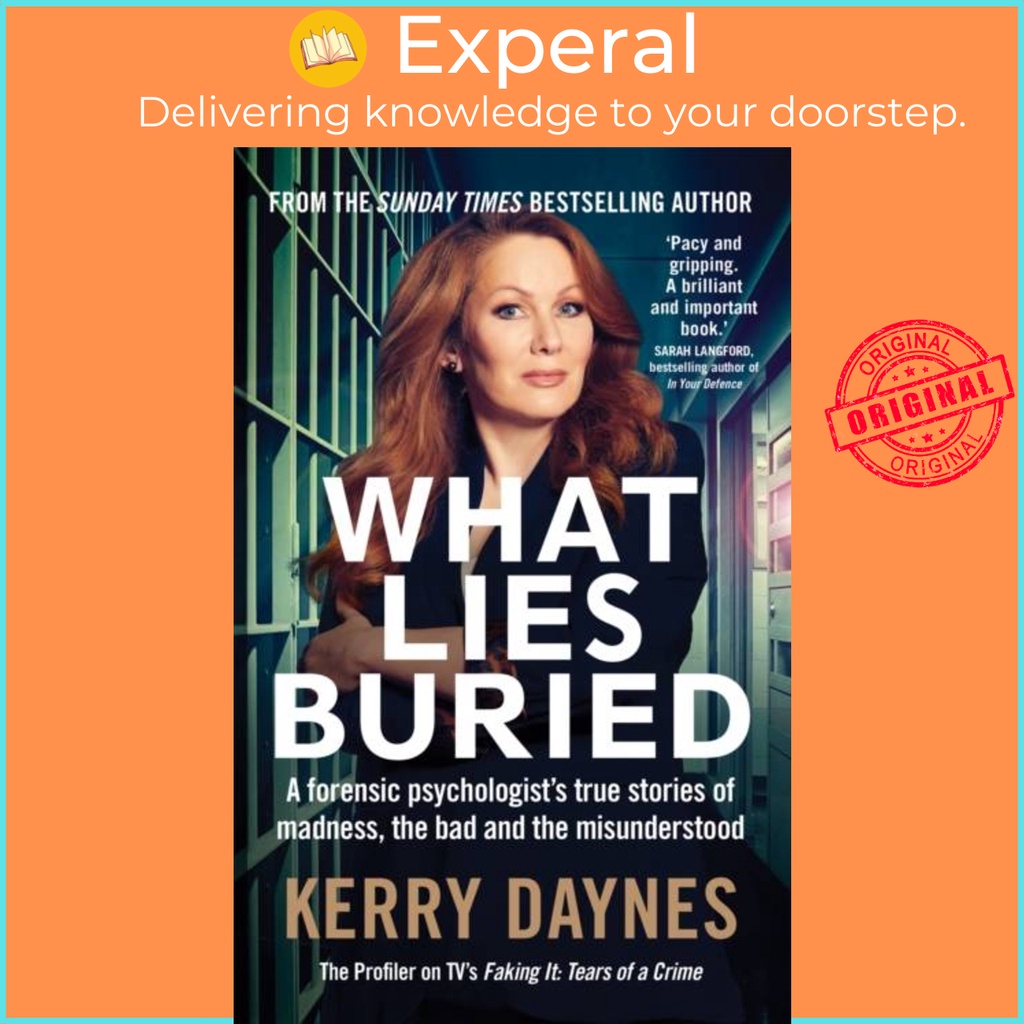 What Lies Buried - A forensic psychologist's true stories of madness ...