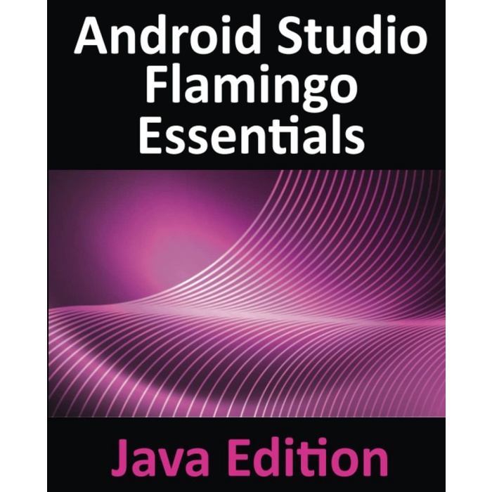 Android Studio Flamingo Essentials Book - Java Edition | Shopee Singapore
