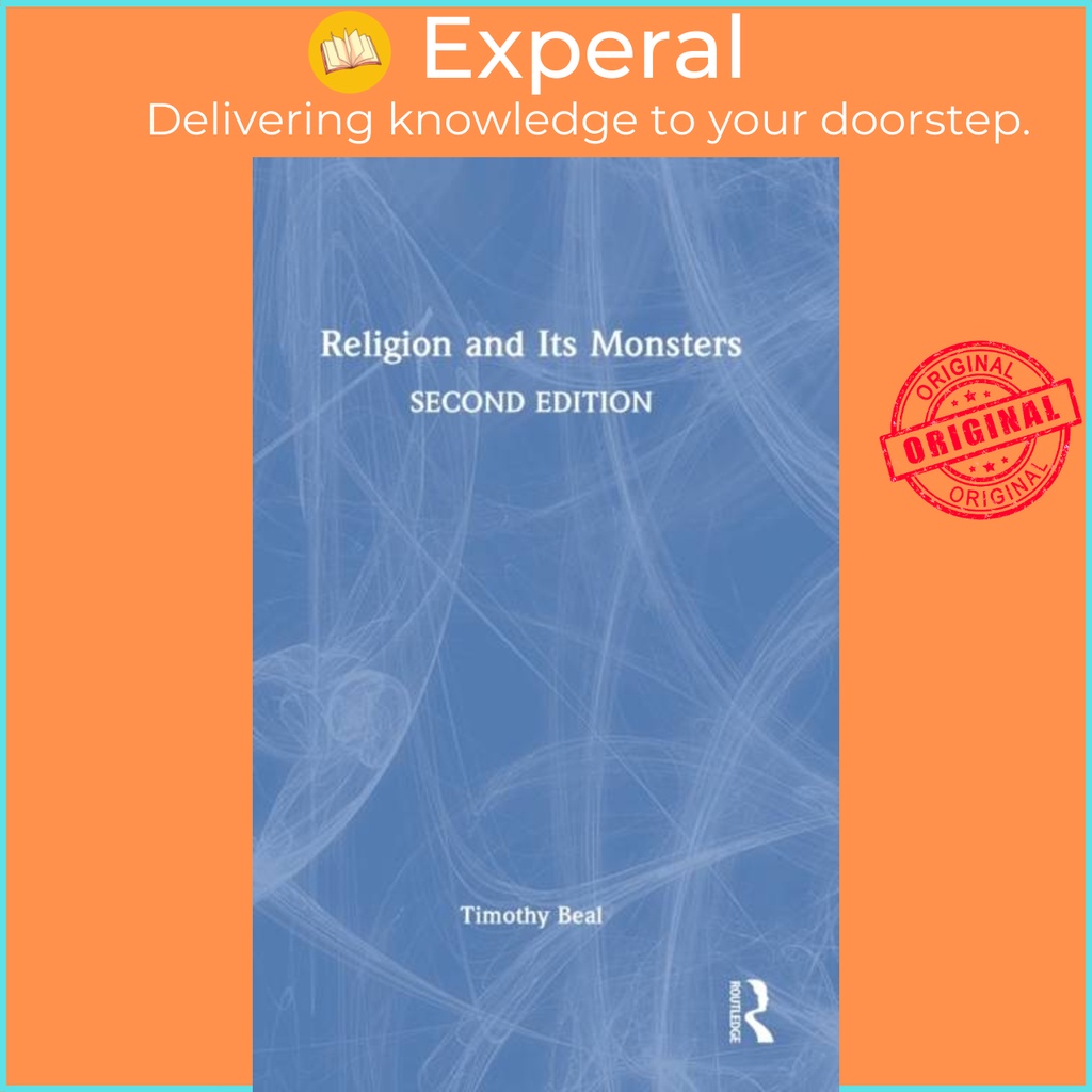 Religion and Its Monsters by Timothy Beal (UK edition, hardcover ...