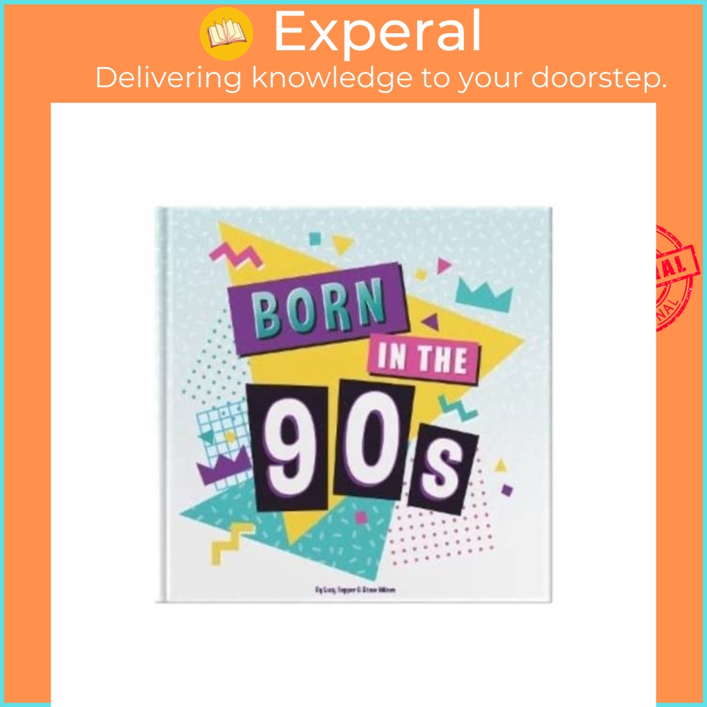 Born In The 90s - A celebration of being born in the 1990s and growing ...