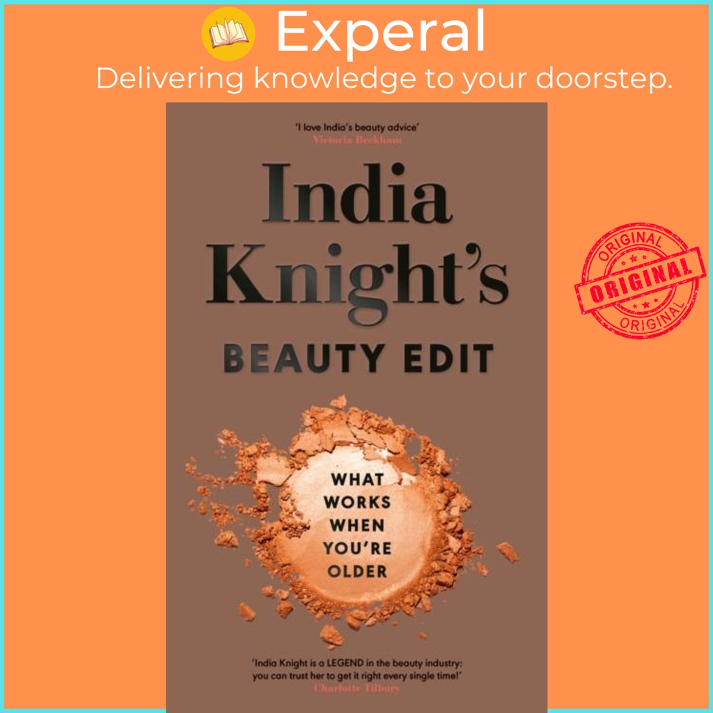 India Knight's Beauty Edit - What Works When You're Older by India ...