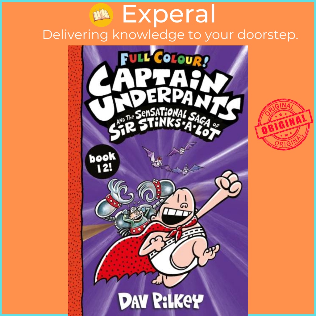 Captain Underpants and the Sensational Saga of Sir Stinks-a-Lot Colour ...