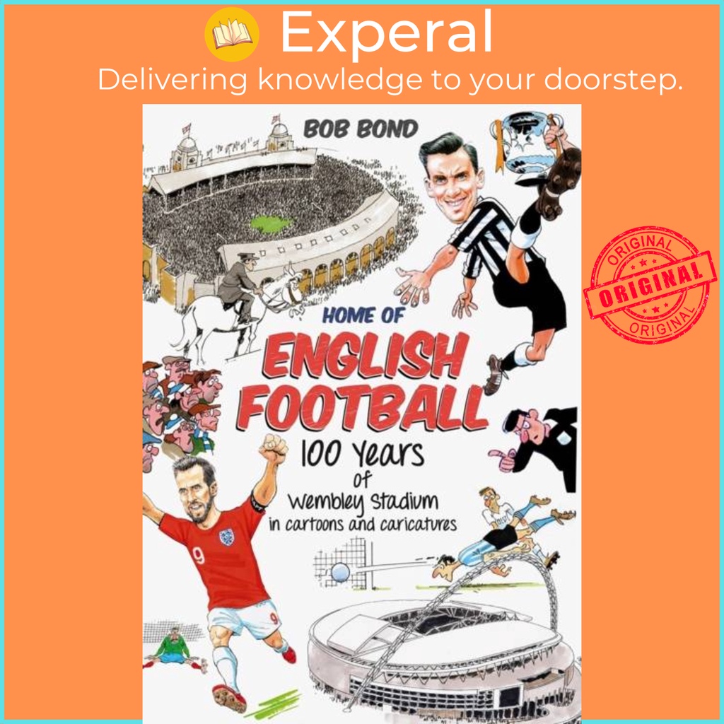 Home of English Football - 100 Years of Wembley Stadium in Cartoons and ...