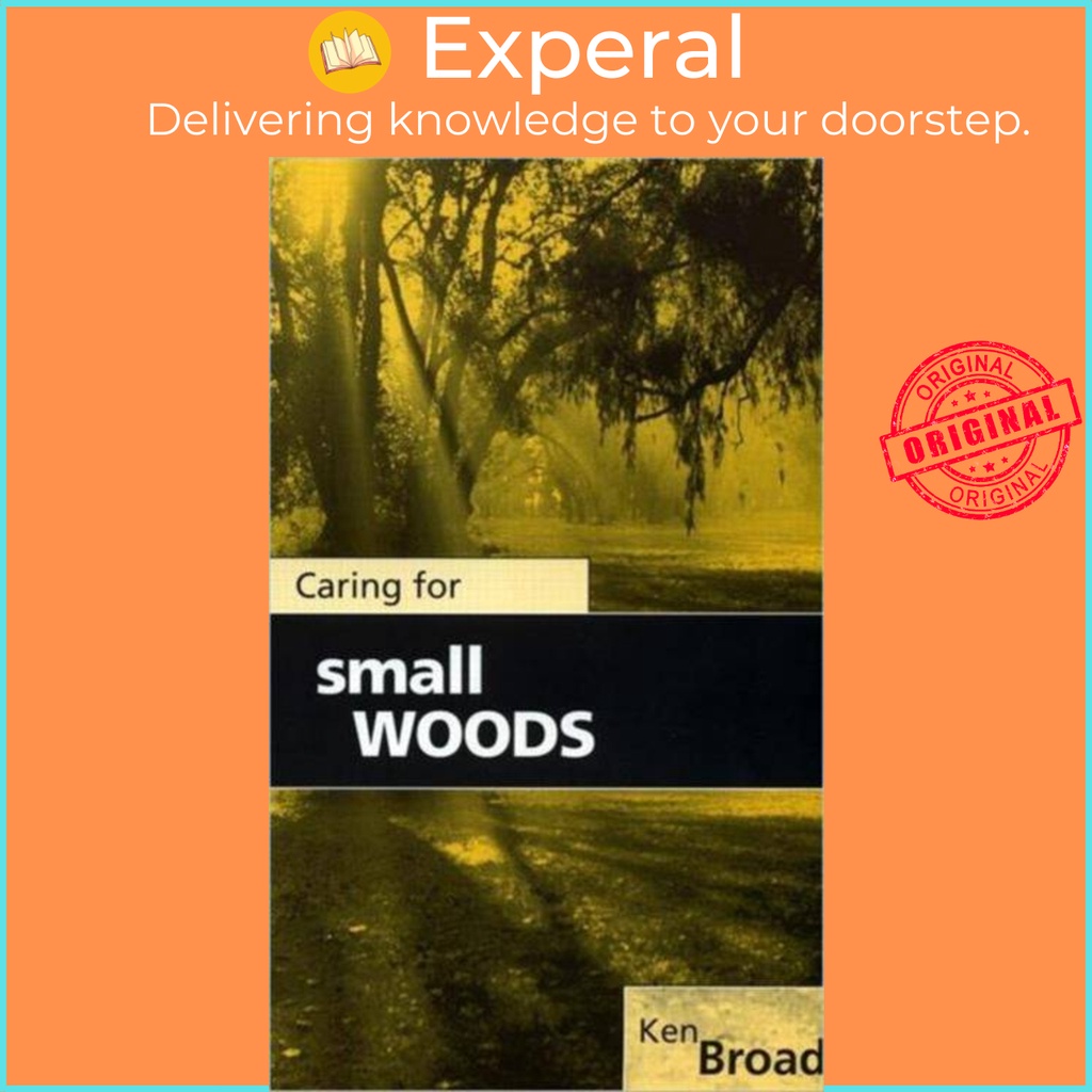 Caring for Small Woods by Ken Broad (UK edition, paperback) | Shopee ...