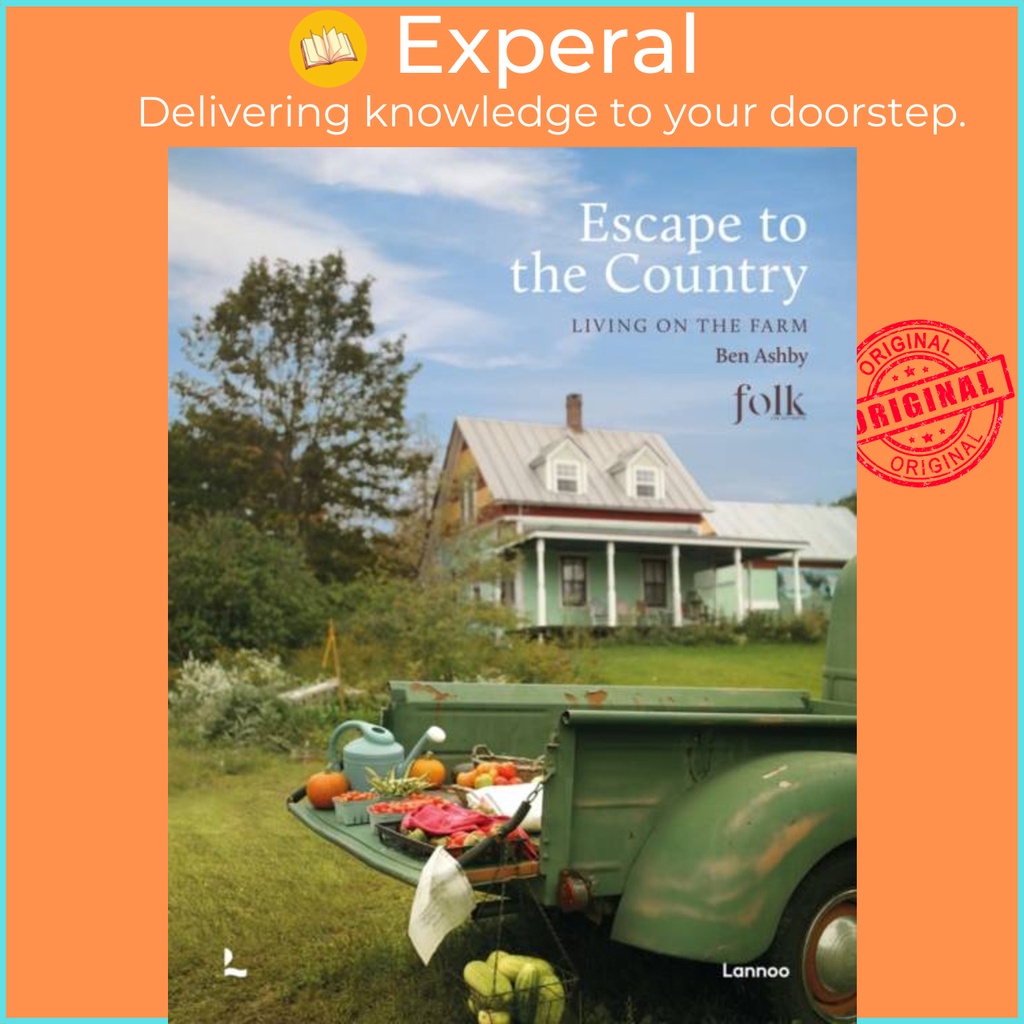 Escape to the Country - Living on the Farm by Ben Ashby (UK edition ...