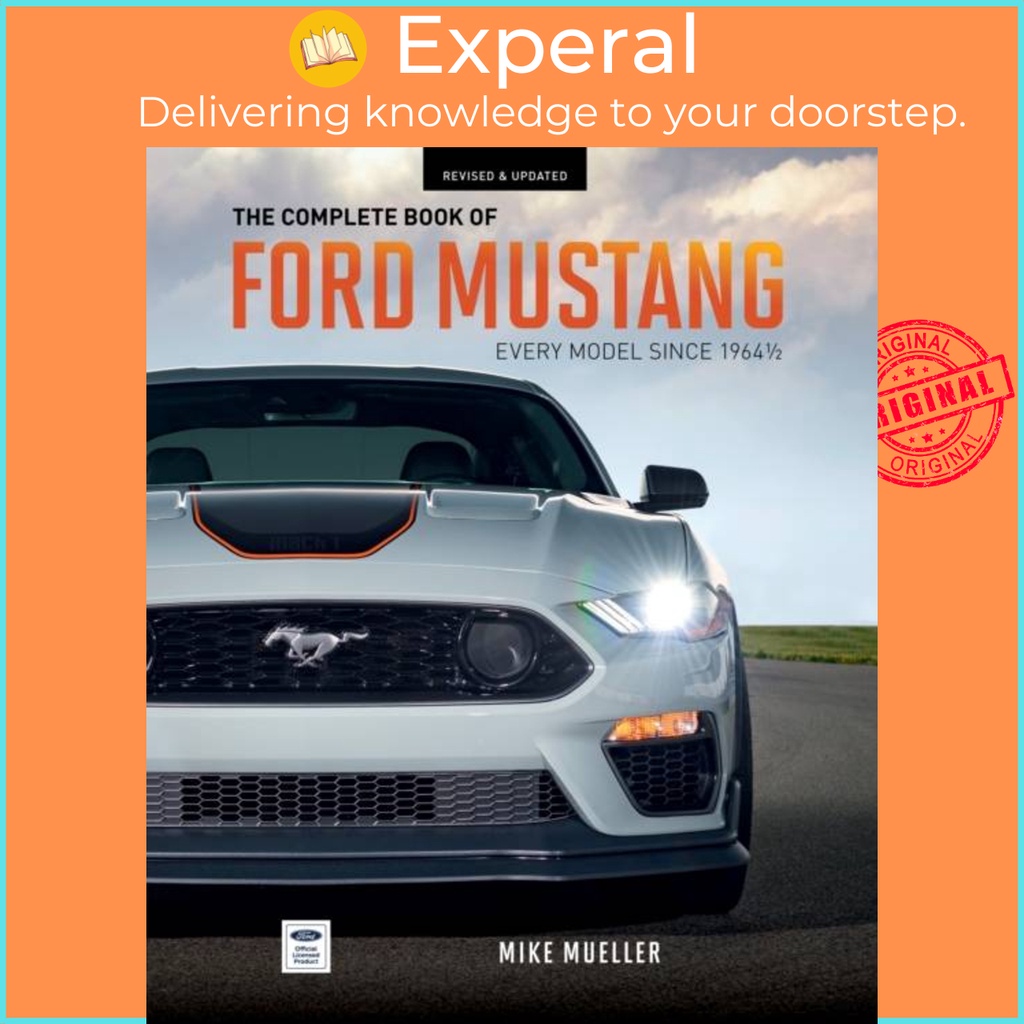 The Complete Book of Ford Mustang - Every Model Since 1964-1/2 by Mike ...
